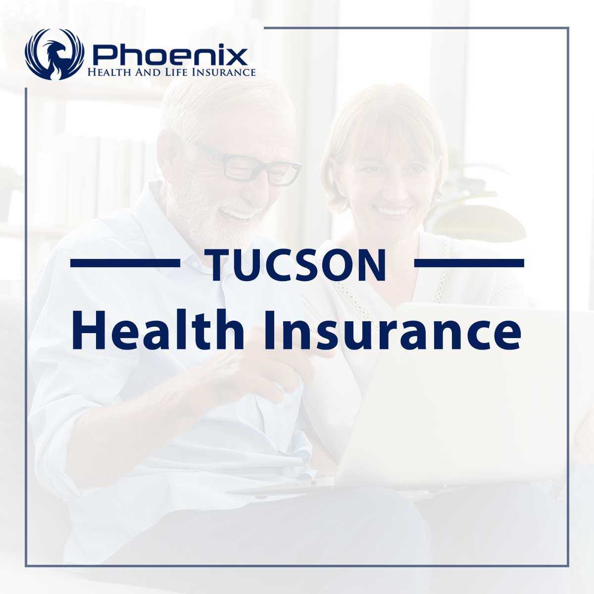 Top Rated Health Insurance In Tucson At PHX Health Insurance
