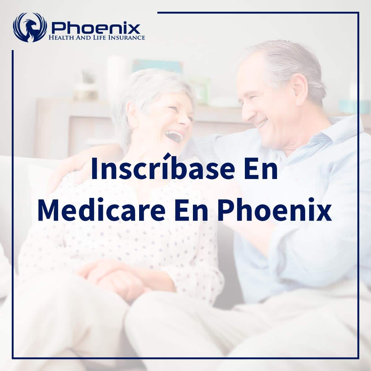 Planes de Seguro de Medicare en Phoenix Health Insurance